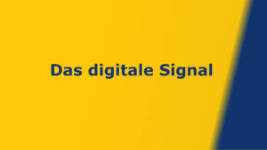 Das digitale Signal: Grundlagen & Anwendung | die.Verbreiter